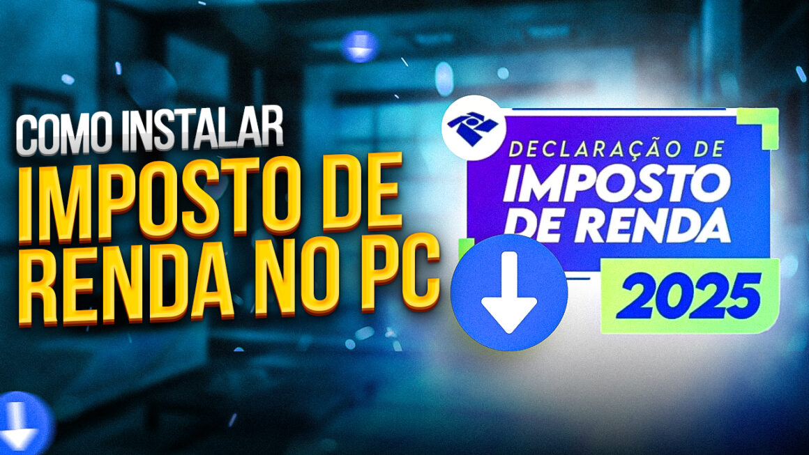 Como BAIXAR e INSTALAR O PROGRAMA DO IMPOSTO DE RENDA 2025 no PC - GA ...